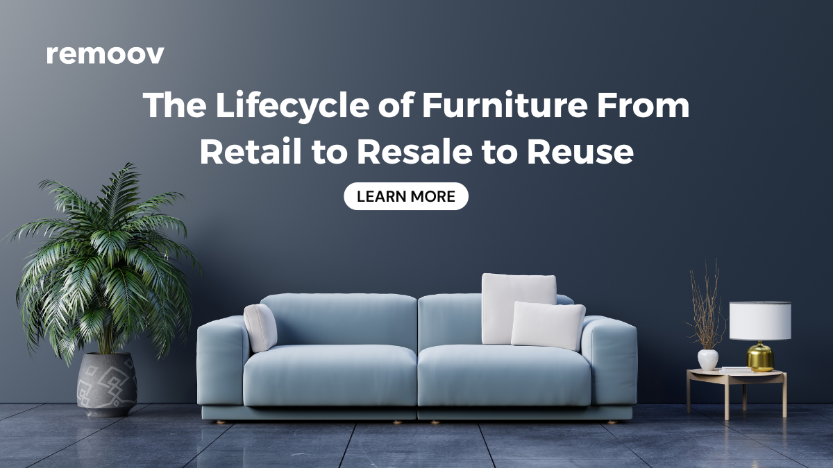 The Lifecycle of Furniture From Retail to Resale to Reuse